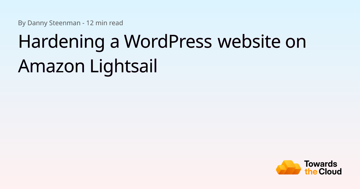 Hardening a WordPress website on Amazon Lightsail | Towards The Cloud