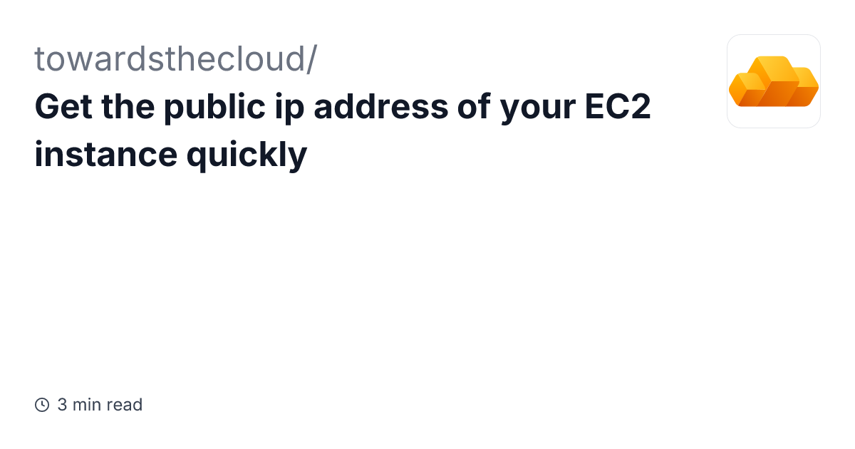 Get the public ip address of your EC2 instance quickly | Towards The Cloud